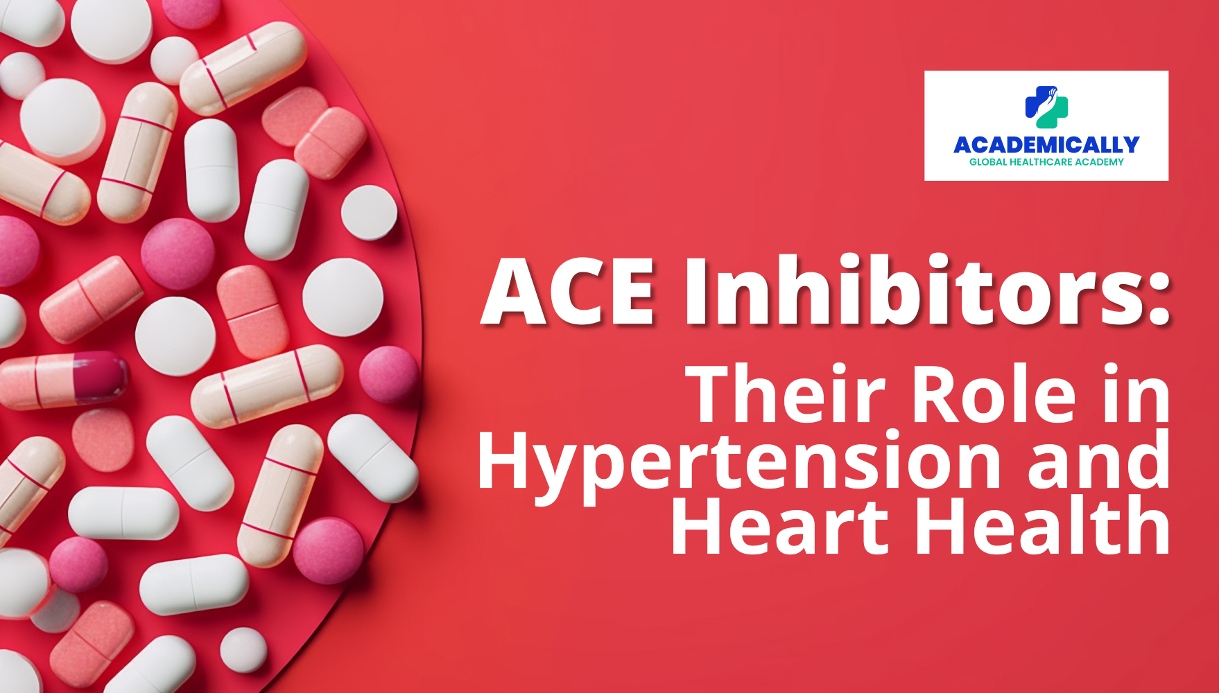 ACE Inhibitors Role in Hypertension and Heart Health | Academically Global