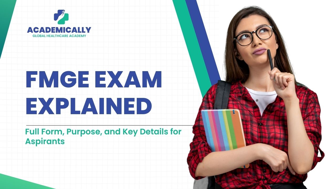 FMGE Exam: Full Form, Purpose, and Complete Guide 2025