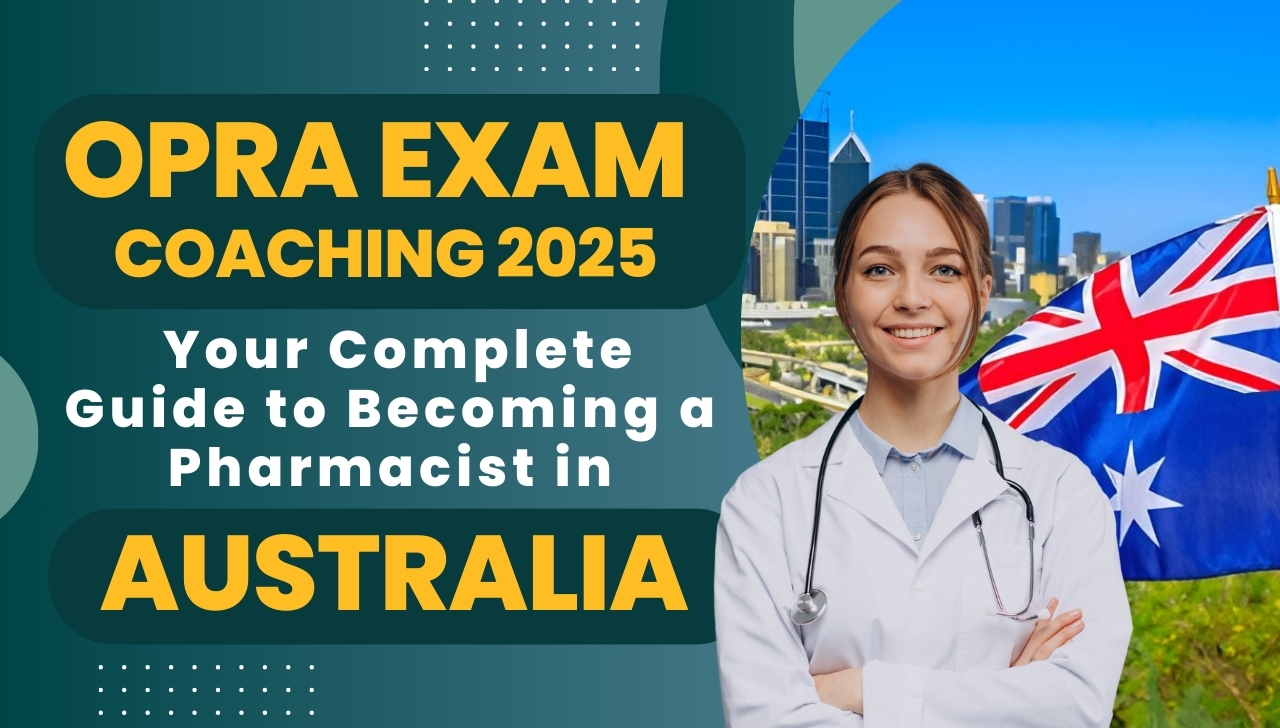 OPRA Exam Coaching 2025 Guide to Becoming Pharmacist in Australia
