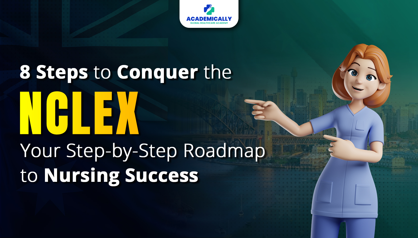 Step by Step Roadmap to Nursing Success In NCLEX Exam | Academically
