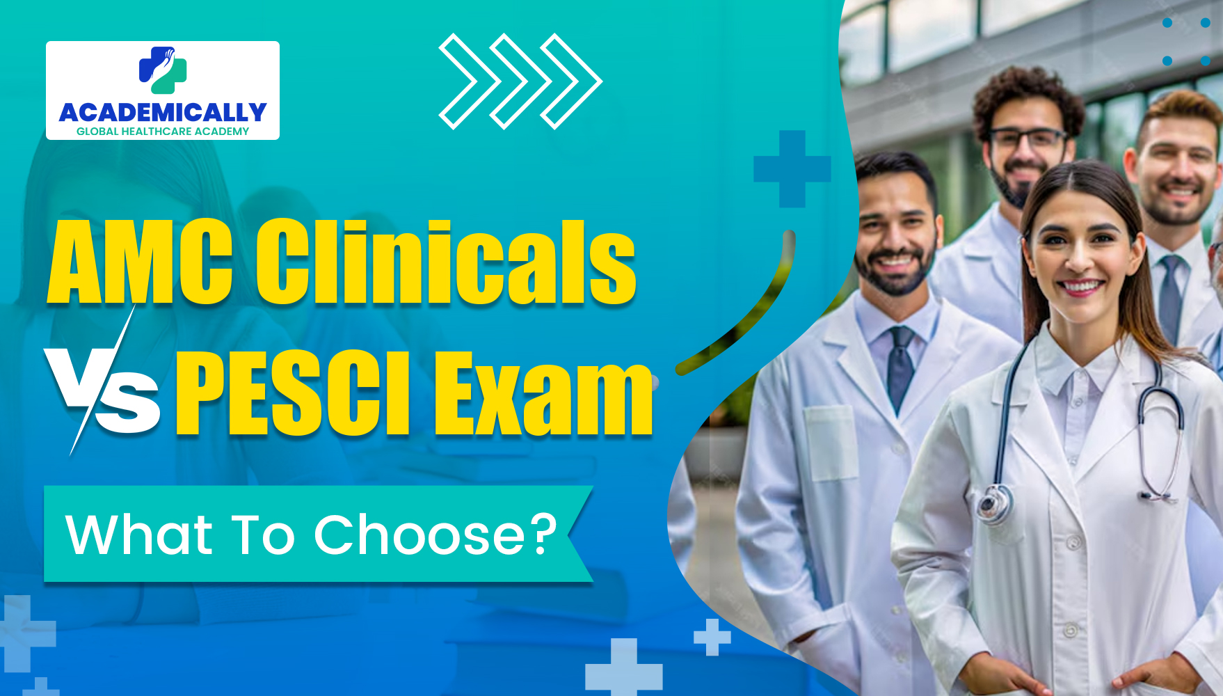 AMC Clinicals Vs PESCI Exam What To Choose | Academically Global
