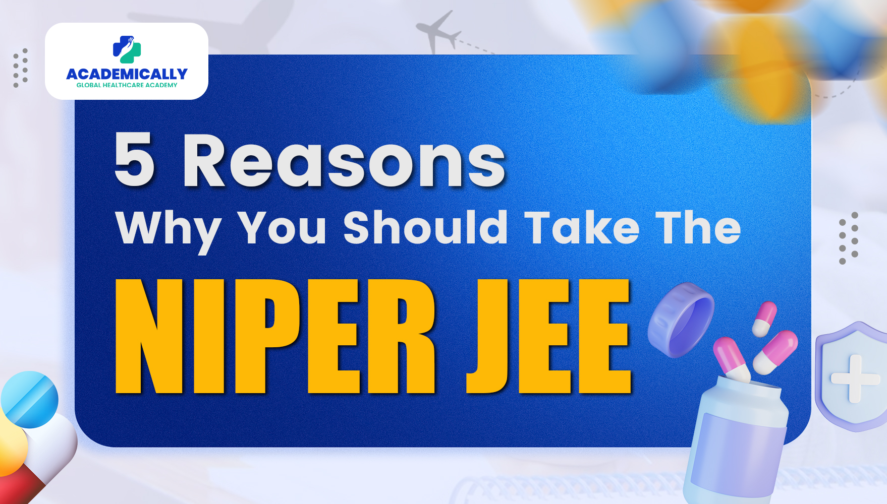 5 Reasons Why You Should Take NIPER JEE | Academically Global