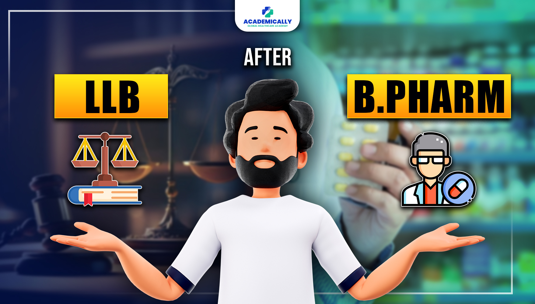 LLB After B.Pharm Good Career Choice | Academically Global
