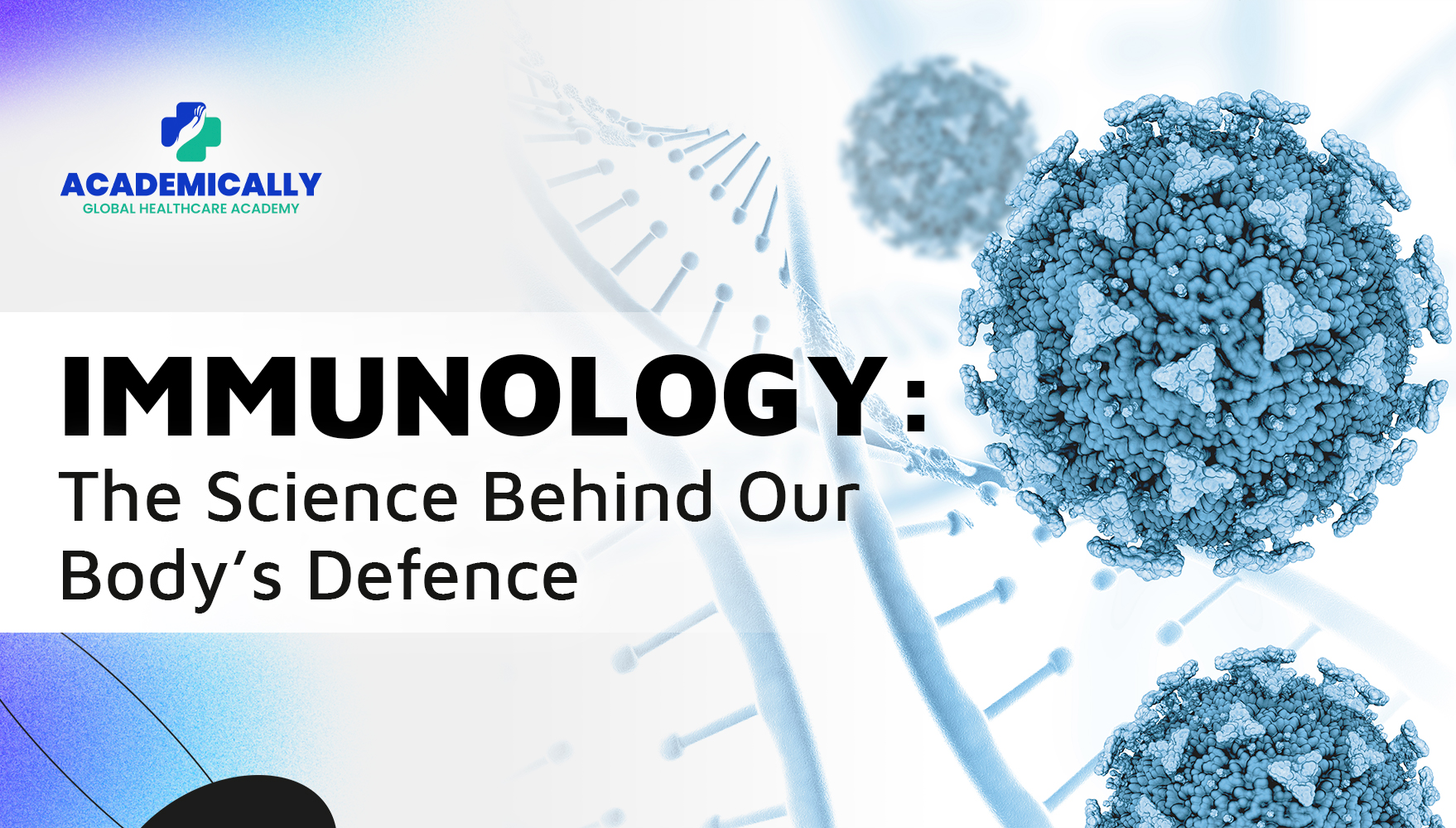 Immunology Science Behind Our Body’s Defence | Academically Global