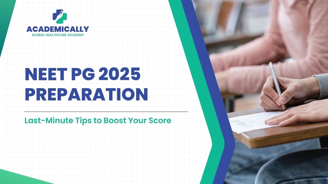 Last-Minute NEET PG 2025 Preparation Tips to Boost Your Score