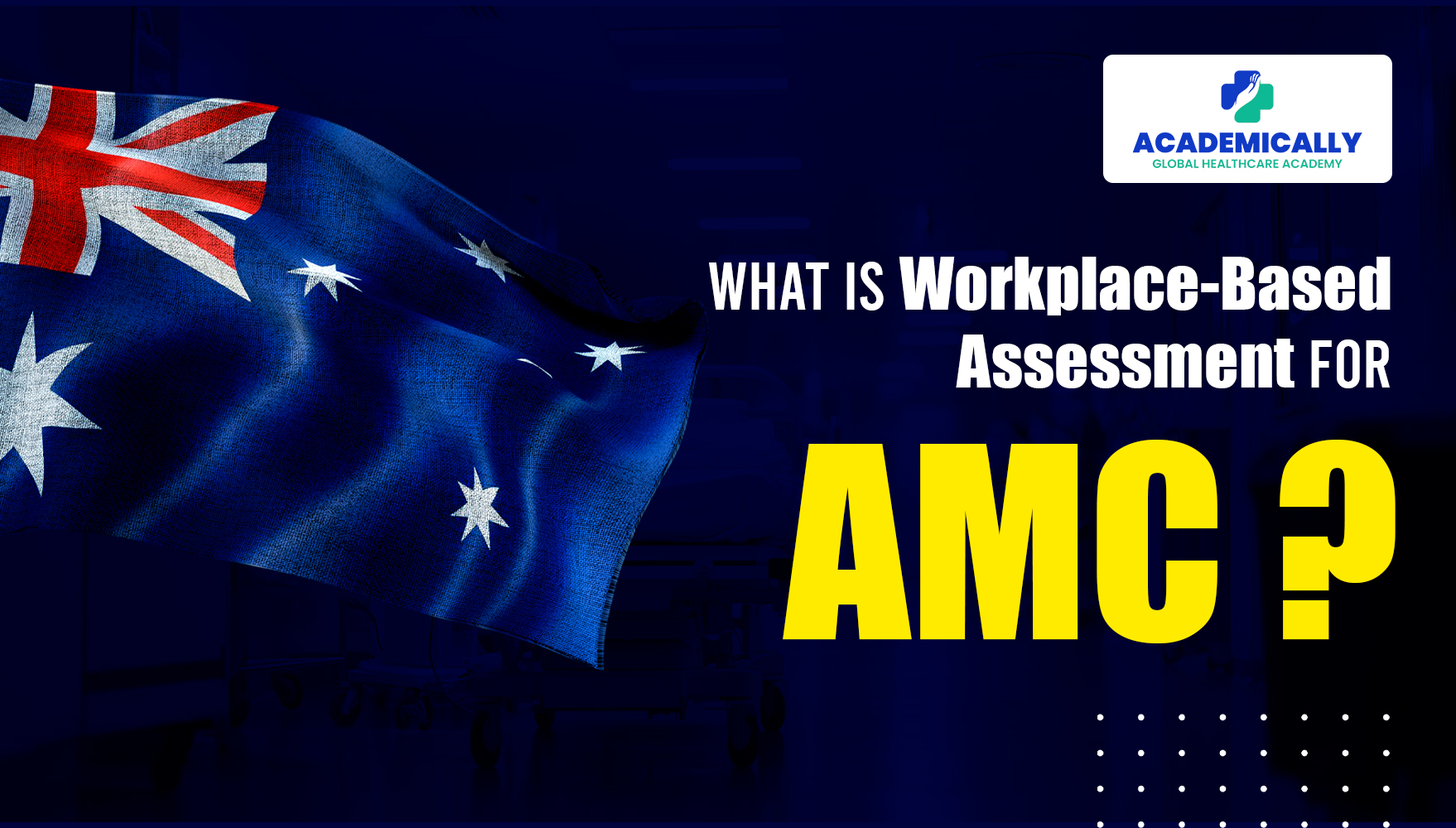 Workplace Based Assessment for AMC Exam | Academically Global