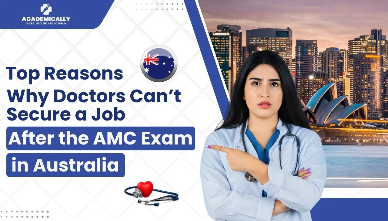 Top Reasons Why Doctors Can’t Secure a Job in Australia After the AMC Exam