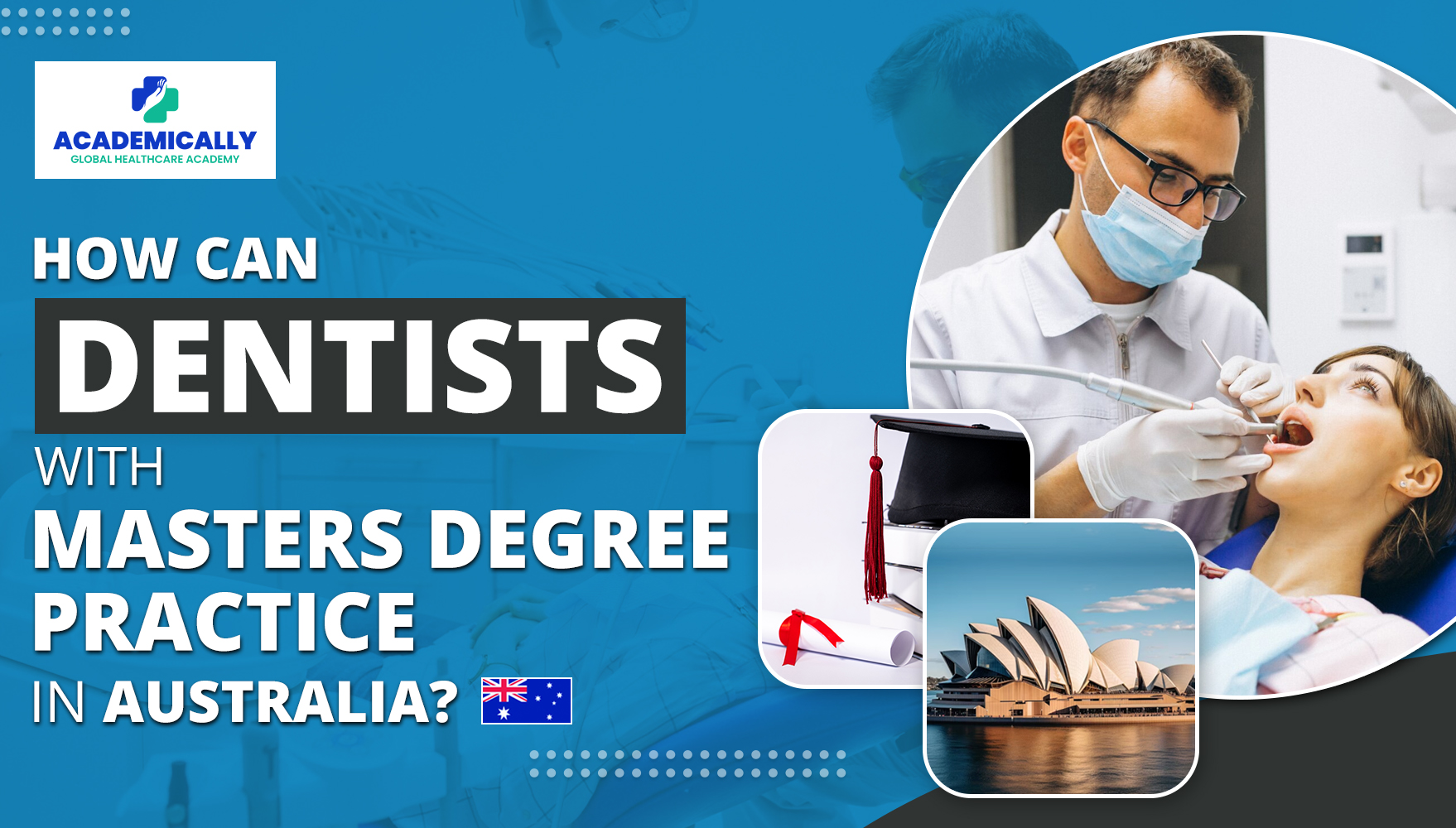 How Can Dentists With Masters Degree Practice in Australia